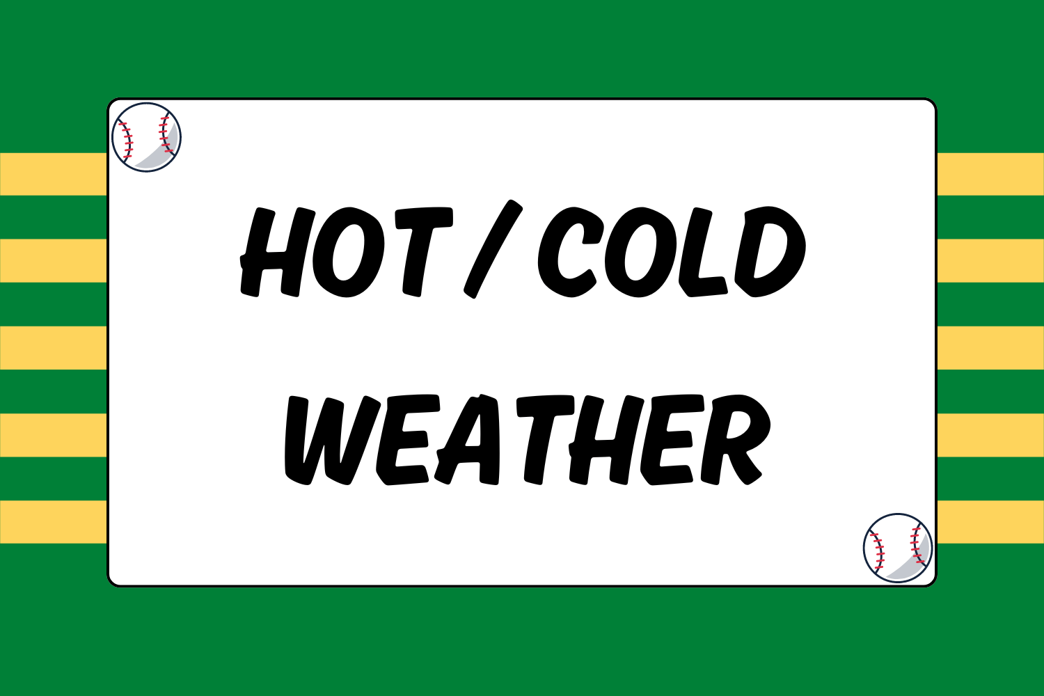 Playing Baseball In Hot & Cold Weather