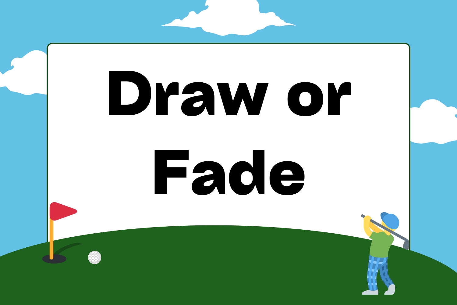 How To Hit A Draw Or A Fade In Golf